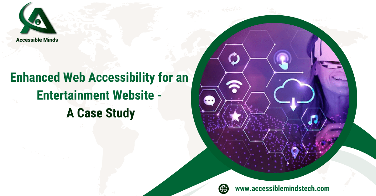 Enhanced Web Accessibility for an Entertainment Website - A Case Study - Accessible Minds